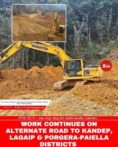 WORK CONTINUES ON ALTERNATE ROAD TO KANDEP, LAGAIP & PORGERA-PAIELLA ...