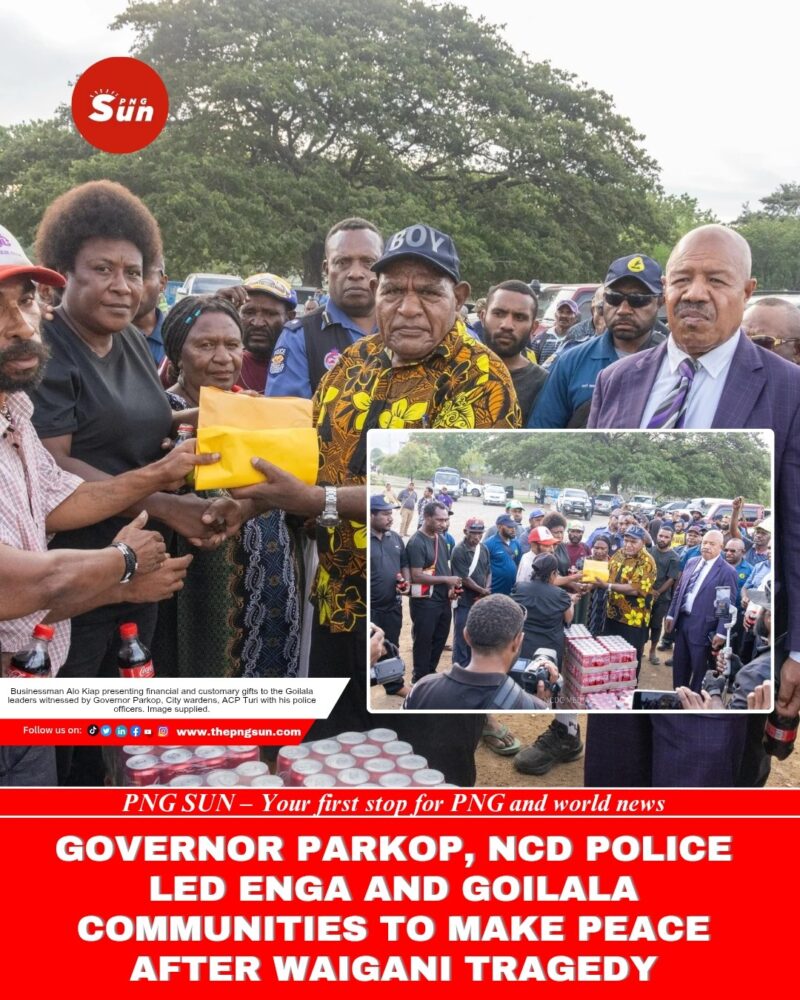 GOVERNOR PARKOP, NCD POLICE LED ENGA AND GOILALA COMMUNIITIES TO MAKE ...