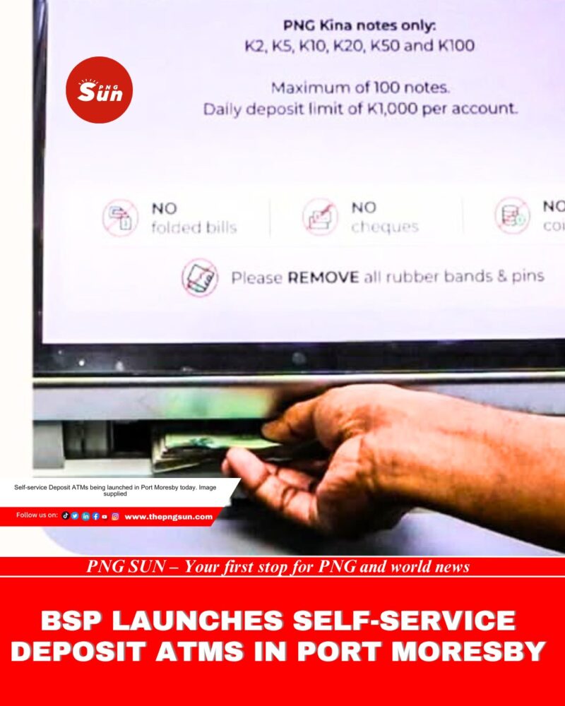 BSP LAUNCHES SELF- SERVICE DEPOSIT ATMS IN PORT MORESBY