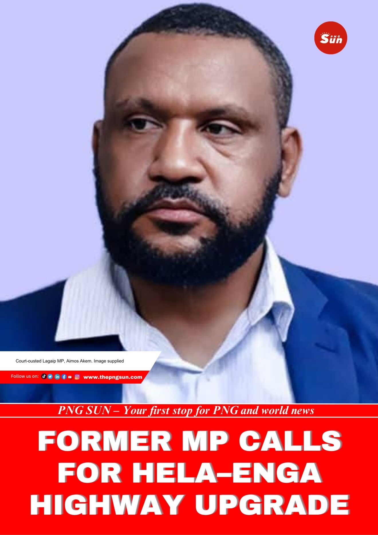 FORMER MP CALLS FOR HELA- ENGA HIGHWAY UPGRADE